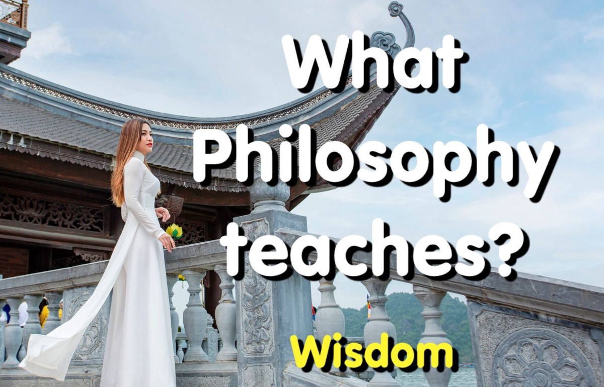 20. What philosophy teaches? Wisdom. | Always Be Confident