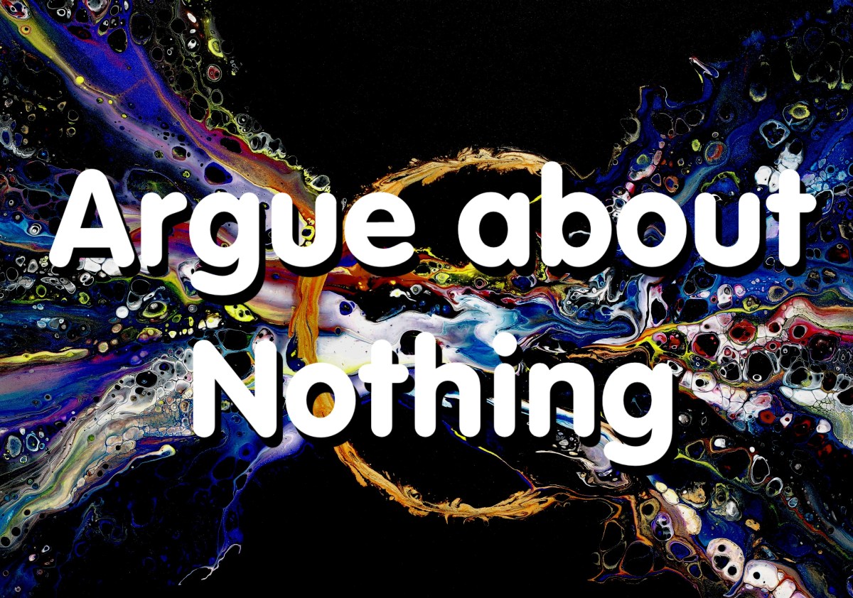 45. How we argue much about Nothing ! | Always Be Confident